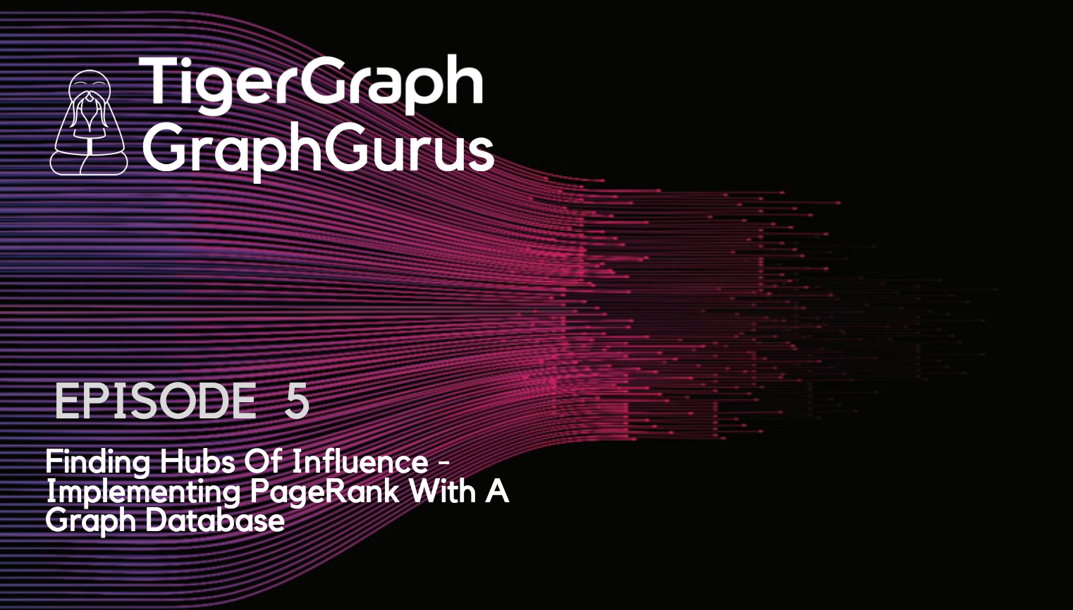 Graph Gurus Episode 5 Finding Hubs Of Influence Implementing Pagerank With A Native Parallel
